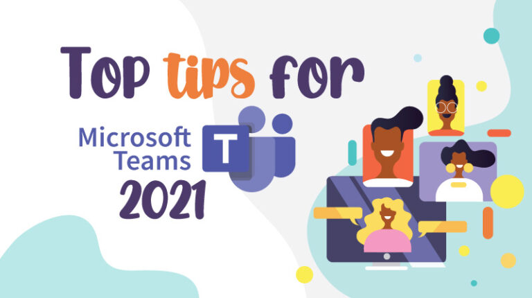 Top Tips for Microsoft Teams 2021 - HDi Interactive